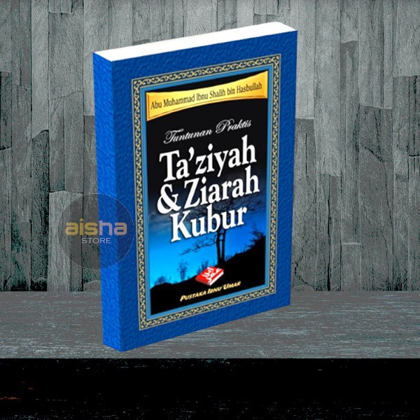 Taziyah - Ta'ziyah - Takziyah and Grave Pilgrimage - Ibnu Umar Library ...