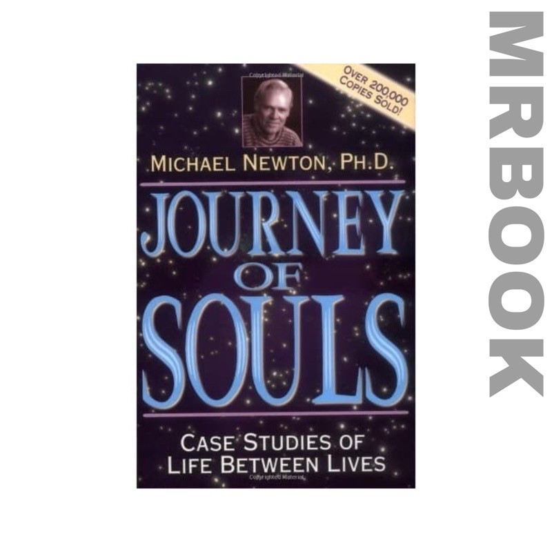 Journey of Souls Case Studies of Life Between Lives - Michael Newton ...