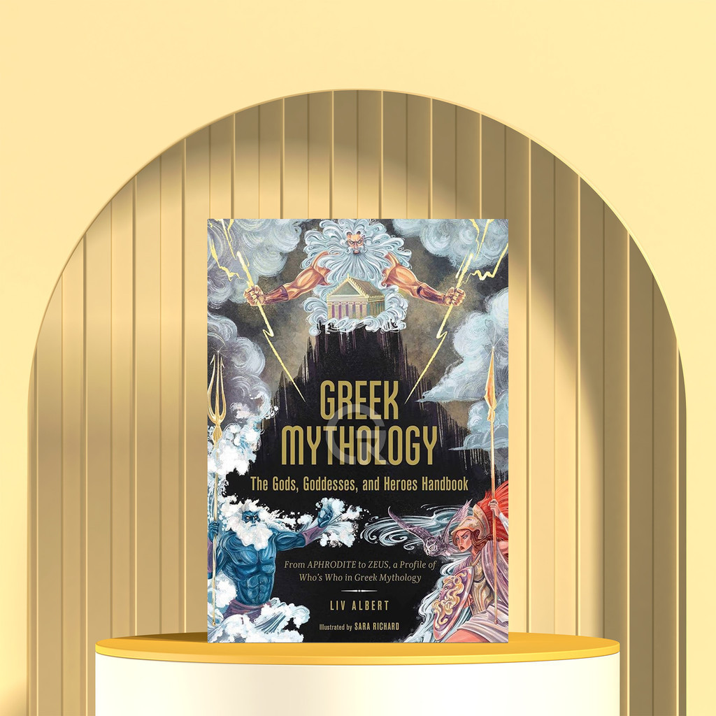Greek Mythology: The Gods, Goddesses, and Heroes Handbook by Liv Albert ...