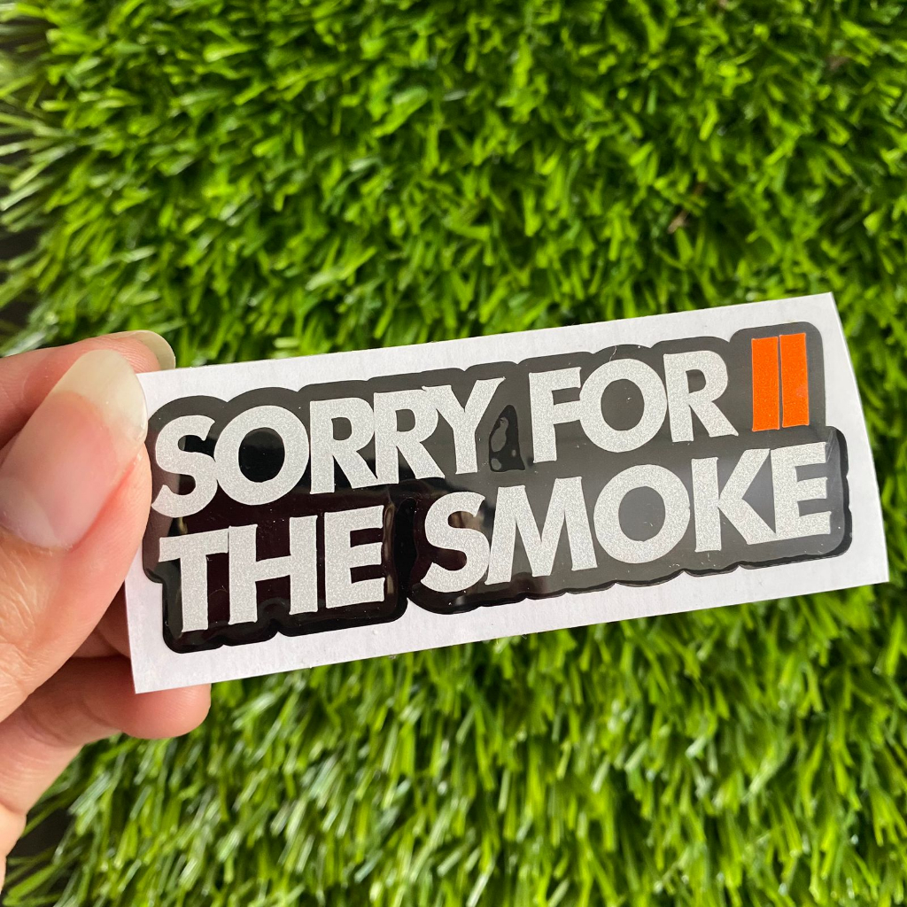 Sorry FOR THE SMOKE sticker cutting sticker 2 stroke ninja f1zr rx king ...