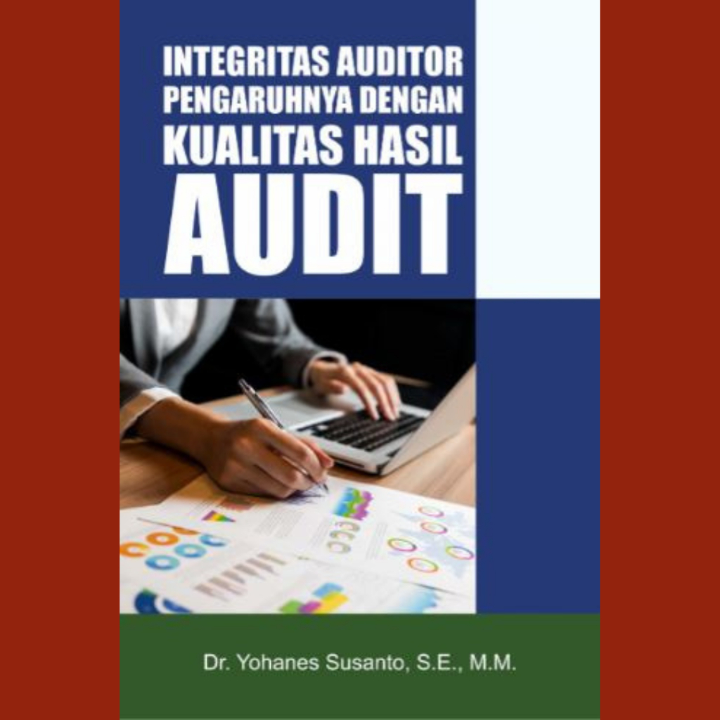 Auditor Integrity Influences with the Quality of Audit Results ...