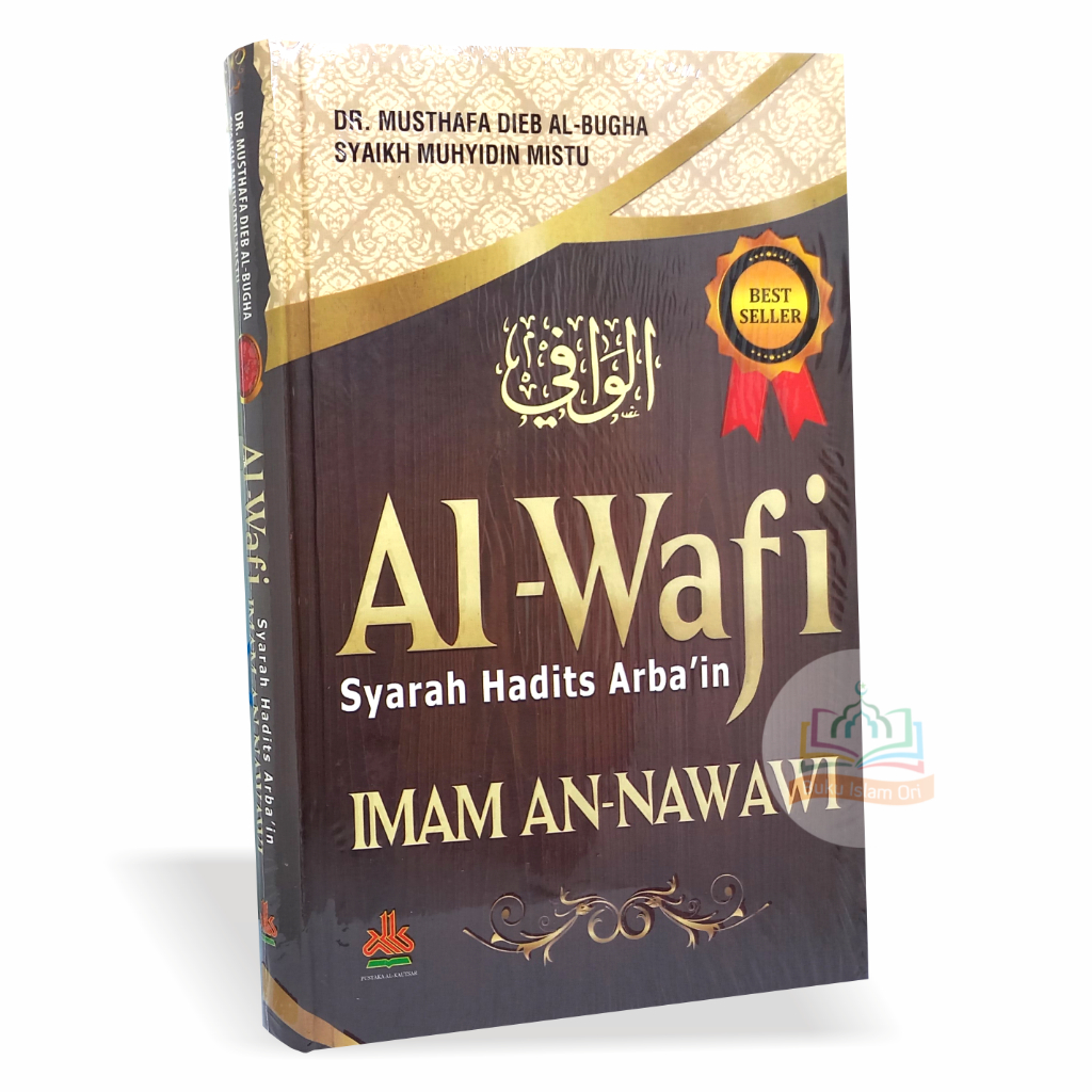 Al-wafi - Arbain Imam An Nawawi Hadith Syarah - Al-Kautsar Library ...