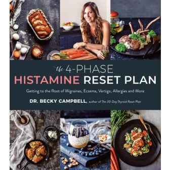 The 4-Phase Histamine Reset Plan: Getting to the Root of Migraines, Eczema, Vertigo, Allergy and ...
