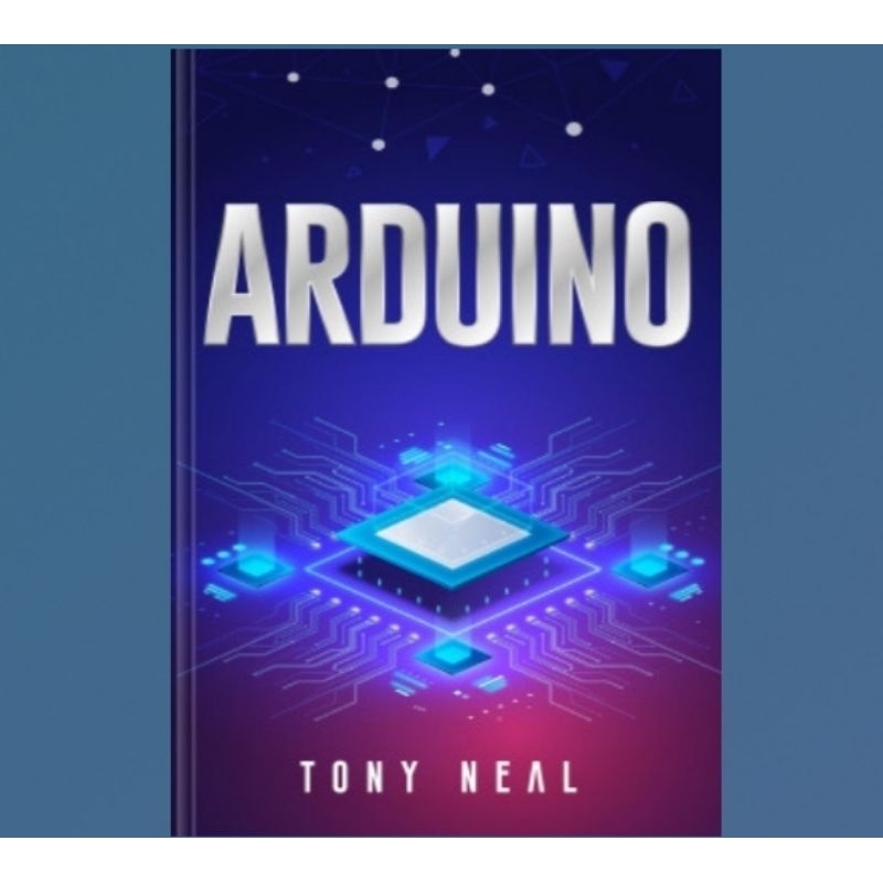 Arduino Book An A To Z Introduction To Arduino For Complete Newbies 2022 Guide For Beginners