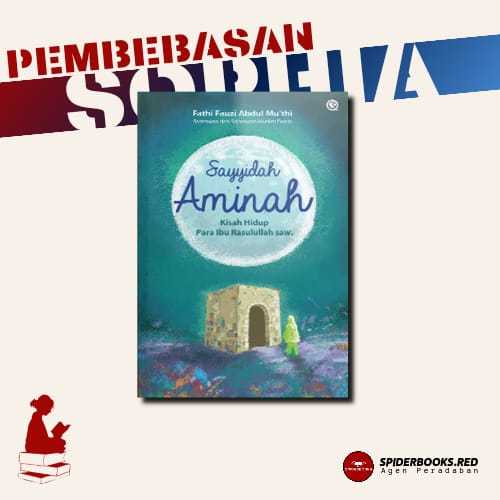 Sayyidah Aminah: The Life Story Of The Mother Of Rasulullah saw.- Fathi ...