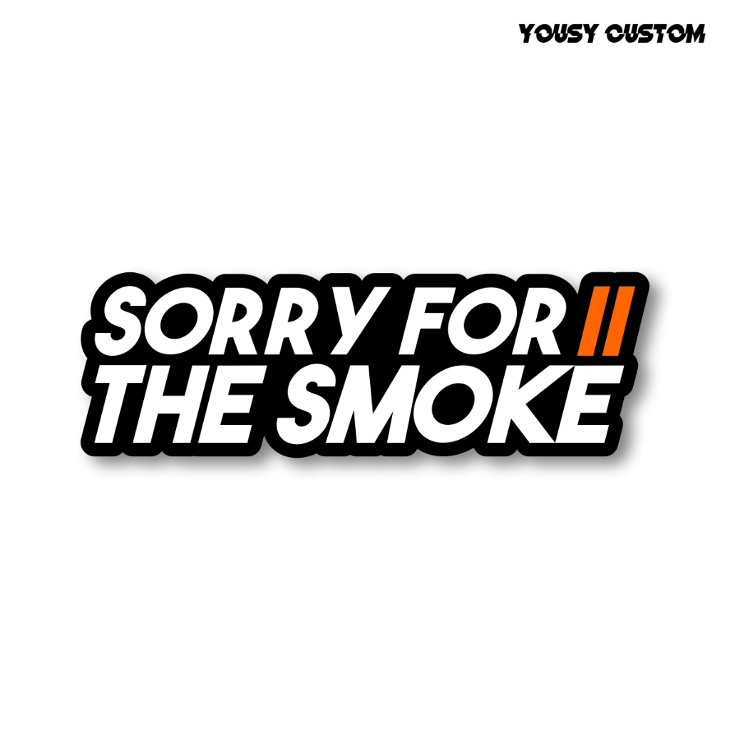 Sorry Sticker FOR THE SMOKE VIRAL 2STROKE | Shopee Philippines