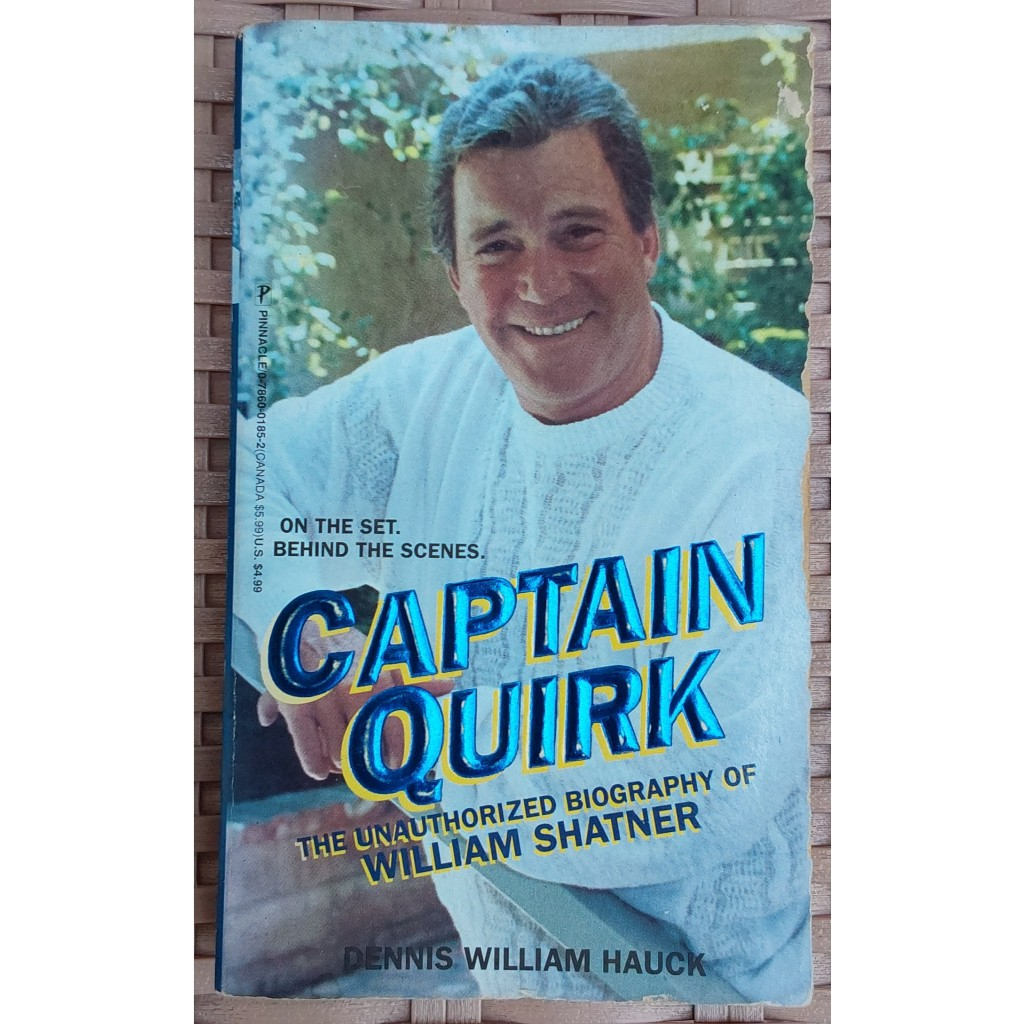 Captain Quirk: The Unauthorized Biography of William Shatner (Star Trek ...