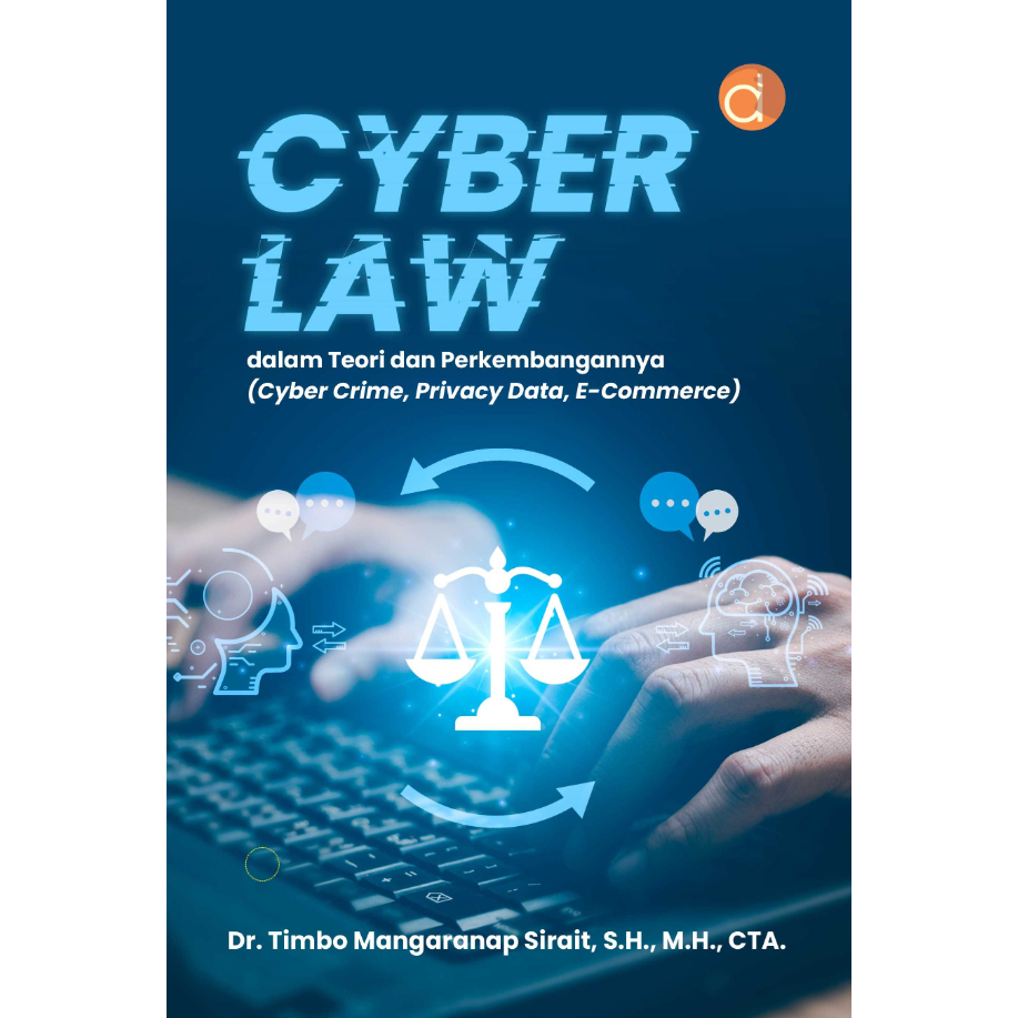 Cyber Law Book in Theory and Development (Cyber Crime, Privacy Data, E ...