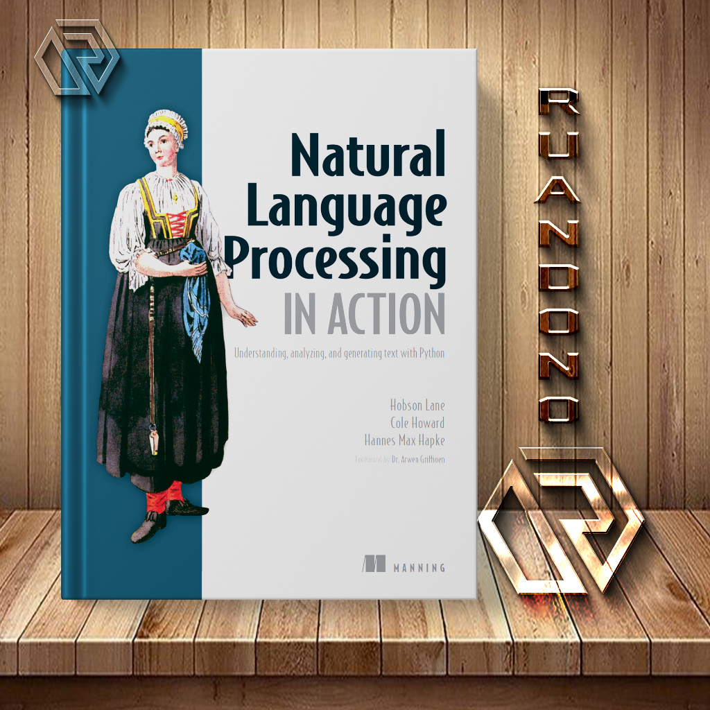 Natural Language Processing in Action: Understanding, analyzing, and ...