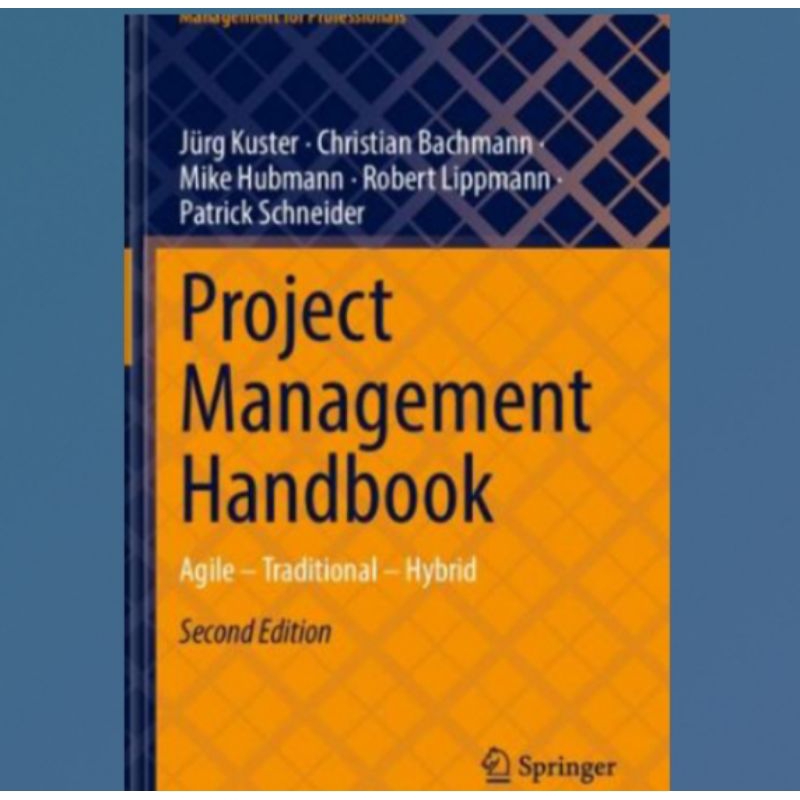 Project Management Handbook Book: Agile – Traditional – Hybrid, 2nd ...