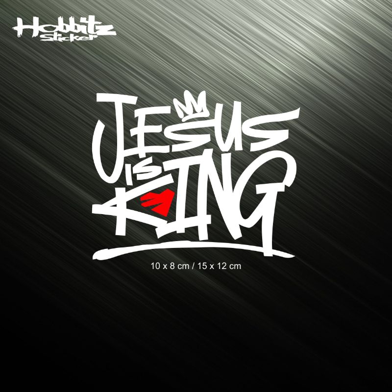 CAHAYA CUTTING STICKER SPIRITUAL CHRISTIAN JESUS IS KING STICKER ...