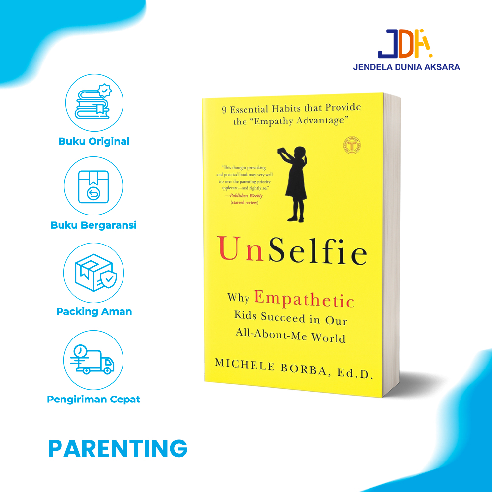 Unselfie: Why Empathetic Kids Succeed in Our All-About-Me World ...