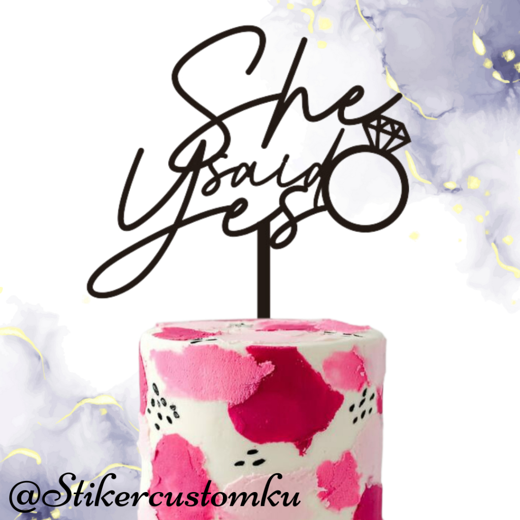 She Said Yes Acrylic Topper Proposal Topper Acrylic Cake Topper ...