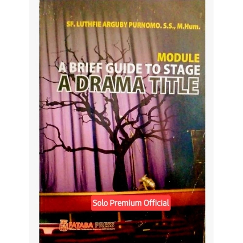 Module Book A BRIEF GUIDE TO STAGE A DRAMA TITLE MODULE BRIEF GUIDE TO ...