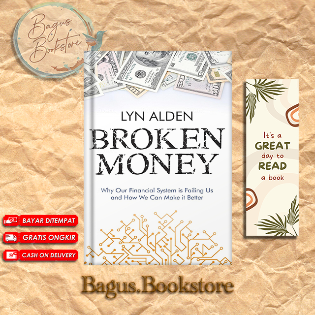 Broken Money: Why Our Financial System is Failing Us and How We Can Make it Better by Lyn Alden ...