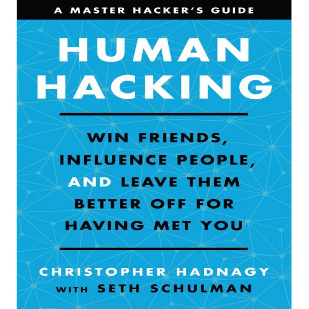 [ENG04] Human Hacking Win Friends, Influence People, and Leave Them ...