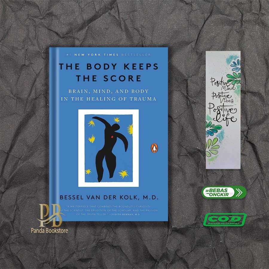 The Body Keeps the Score: Brain, Mind, and Body in the Healing of ...