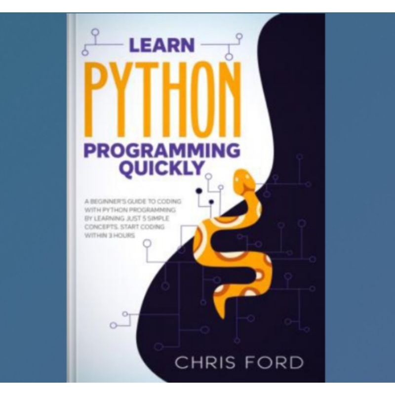 Learn Python Programming Quickly Book: A Beginner's Guide To Coding With Python Programming By ...