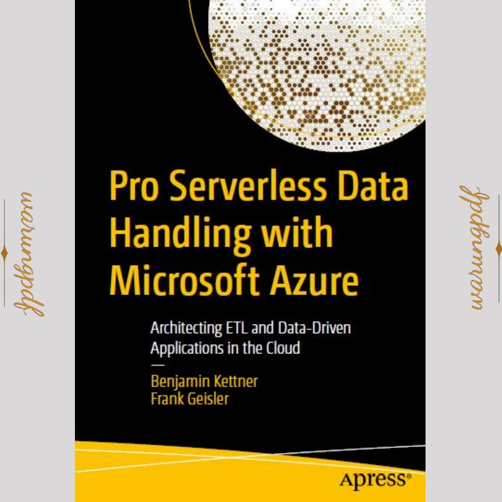 Pro Serverless Data Handling With Microsoft Azure Architecting Etl And Data Driven Applications 7499
