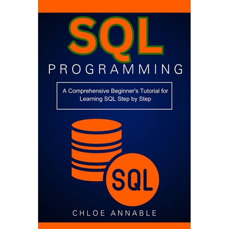 Sql Programming A Comprehensive Beginner S Tutorial For Learning Sql Step By Step Shopee