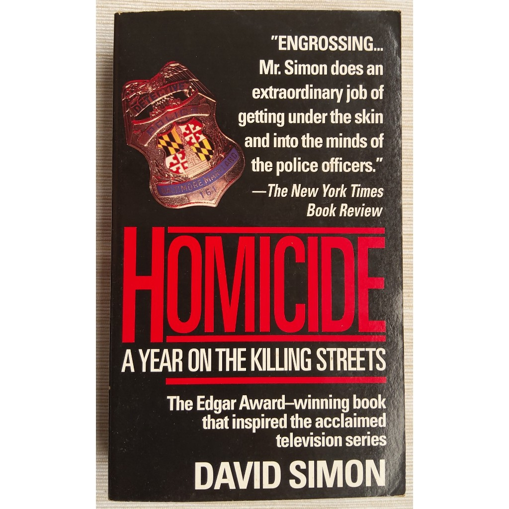 TRUE CRIME - Homicide: A Year on the Killing Streets by David Simon ...