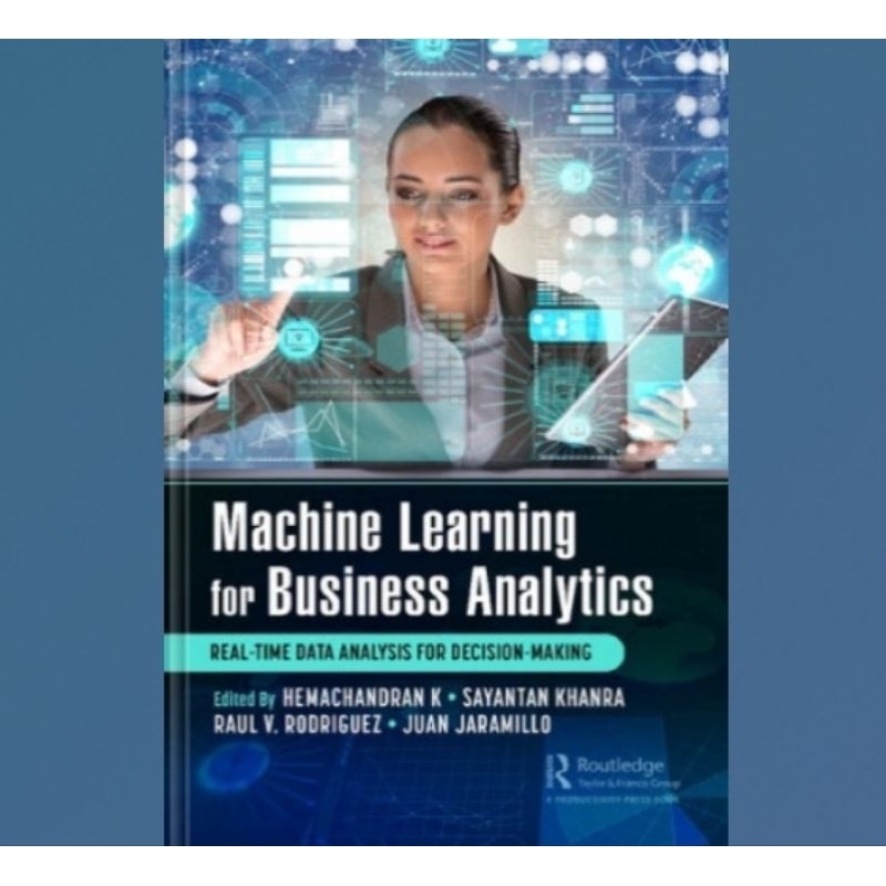 Machine Learning for Business Analysis Books; Real-Time Data Analysis for Decisions-Making ...