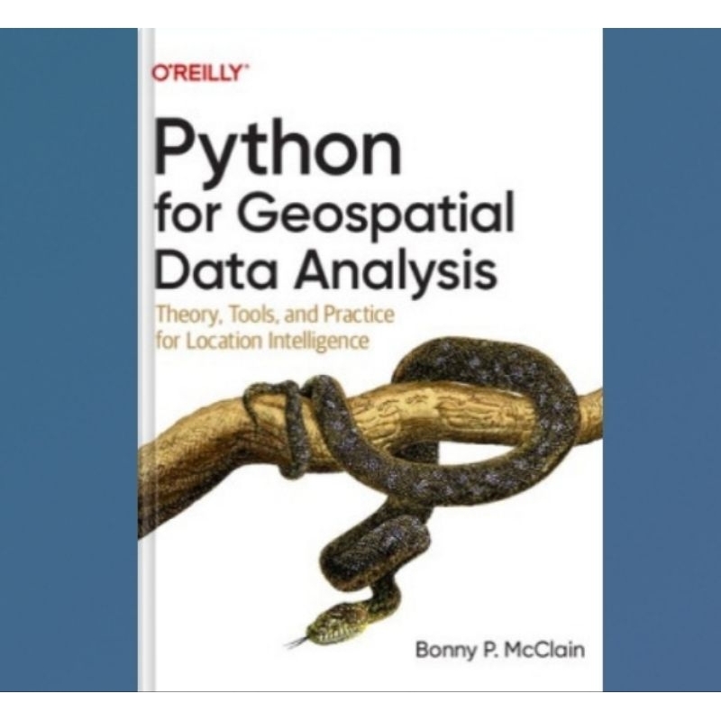 Python Book for Geospatial Data Analysis: Theory, Tools, and Practice for Location Intelligence ...