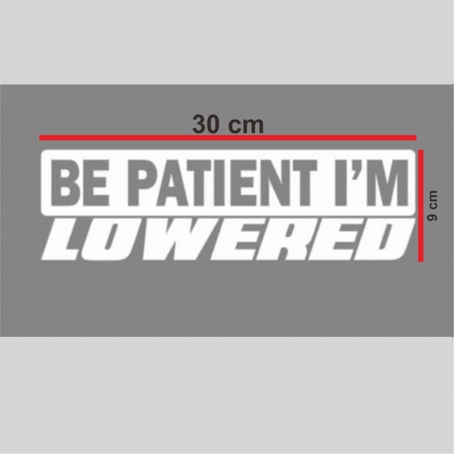 Sindeh GRAPHICA CUTTING CAR STICKER WORDS BE PATIENT I'M LOWERED CAR ...