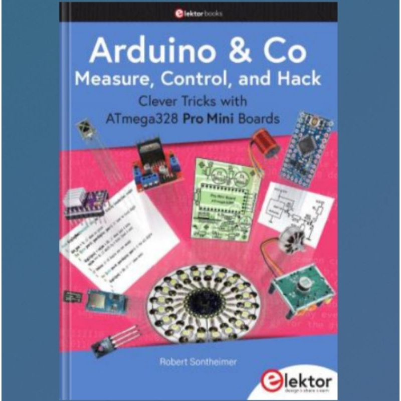 Arduino et Co Book - Measure, Control, and Hack: Clever Tricks with ATmega328 Pro Mini Boards ...
