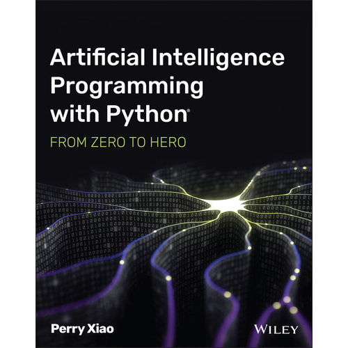 Artificial Intelligence Programming with Python: From Zero to Hero ...