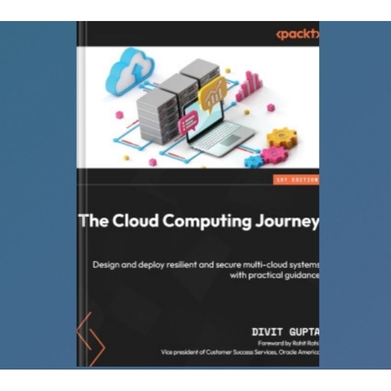 The cloud Computing Journey book: Design and deploy resilient and secure multi-cloud systems ...