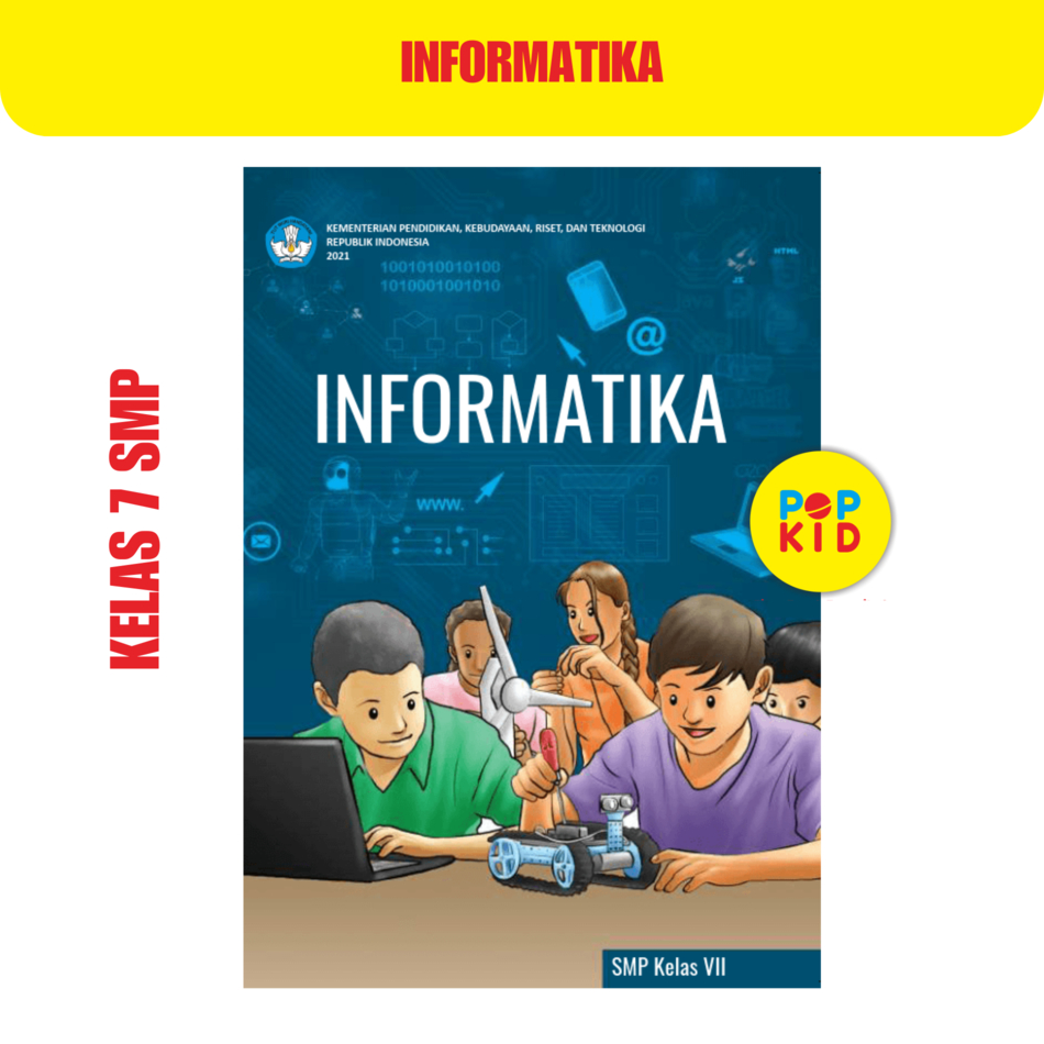 INFORMATICS Book for Grade 7 Junior High School Independent Curriculum ...