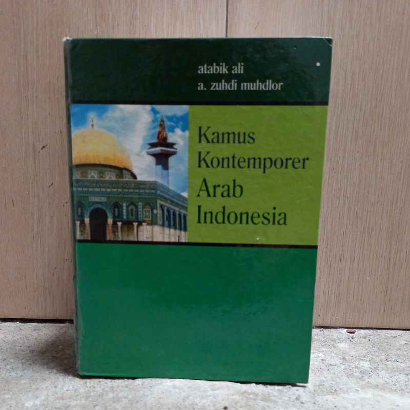 ARABIC INDONESIAN CONTEPORER DICTIONARY BY ATABIK ALI - a.ZUHDI MUHDLOR ...