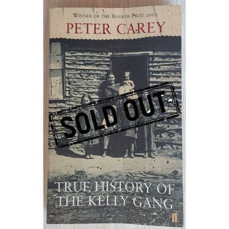 True CRIME - True History of the Kelly Gang by Peter Carey, 2001 ...