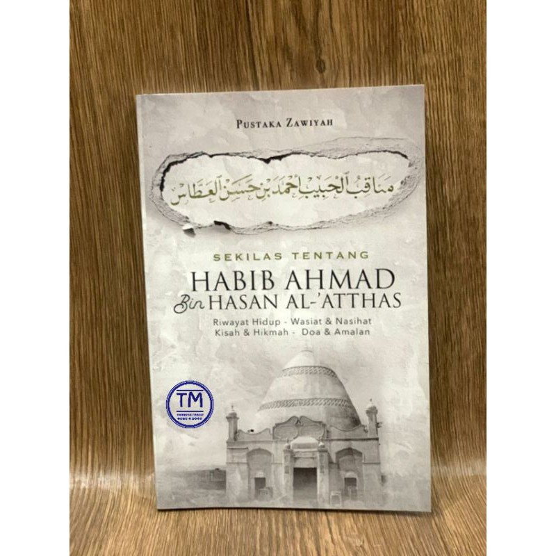 Biography of Habib Ahmad Bin Hasan Al-Atkhas / Manaqib Habib Ahmad Al ...