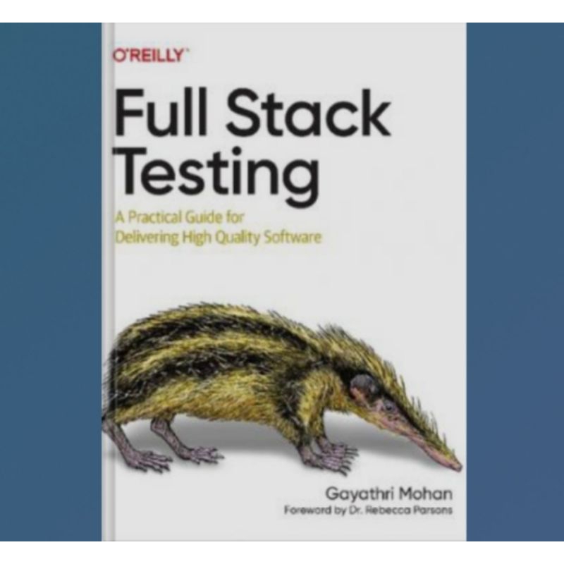 Full Stack Testing Book: A Practical Guide for Delivering High Quality ...