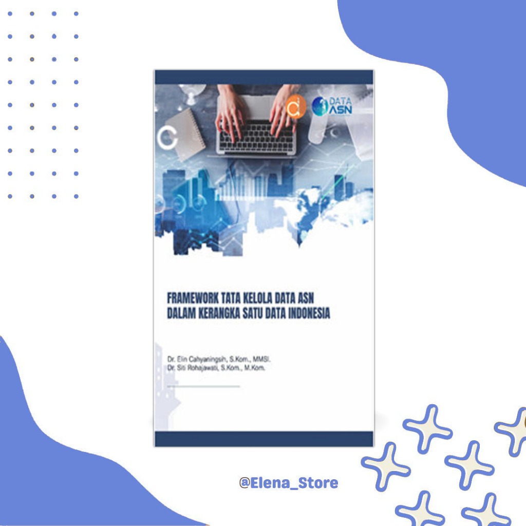 B10 - ASN Data Governance Framework Book in an Indonesian One Data ...