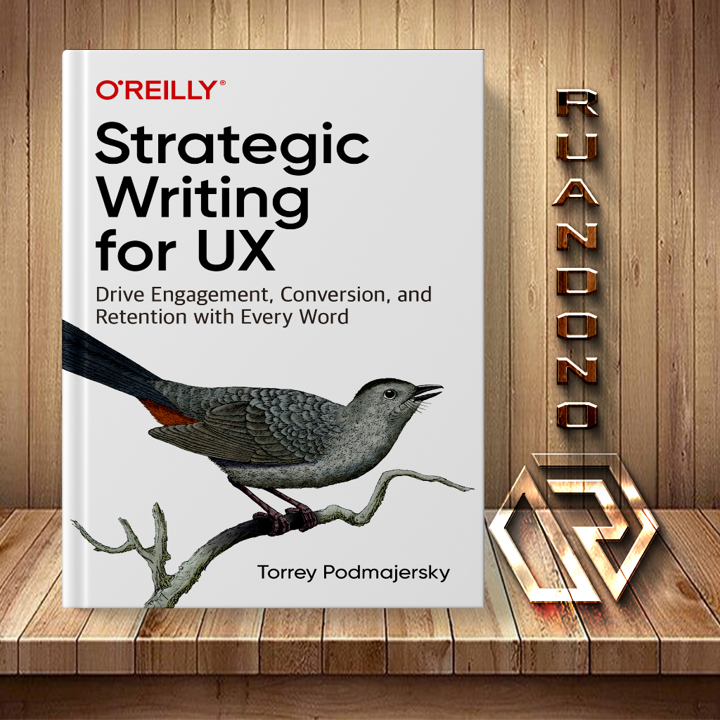 Strategic Writing for UX: Drive Engagement, Conversion, and Retention ...