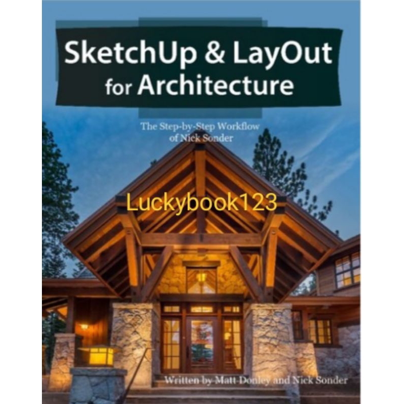 SketchUp & LayOut Book for Architecture: The Step by Step Workflow of Nick Sonder | Shopee ...
