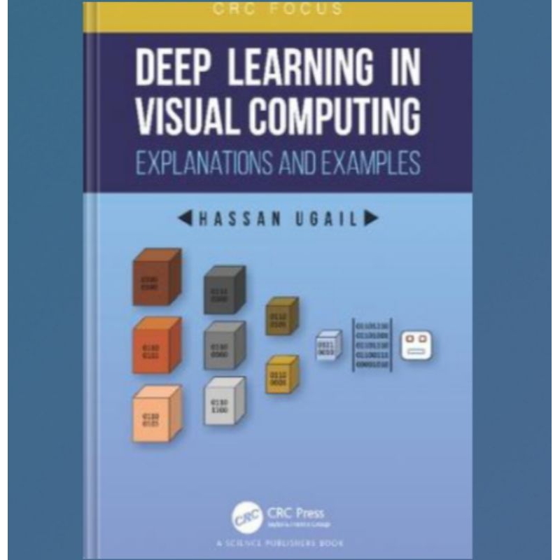 Deep Learning in Visual Computing Book: Explanations and Examples ...