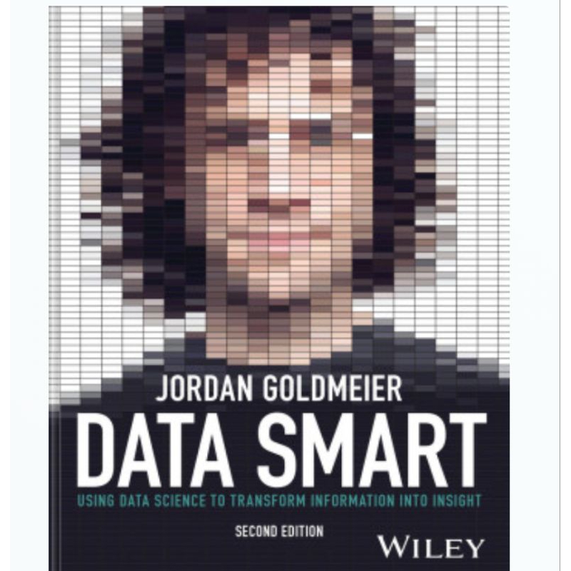 Data Smart Using Data Science To Transform Information Into Insight 2nd Edition Shopee