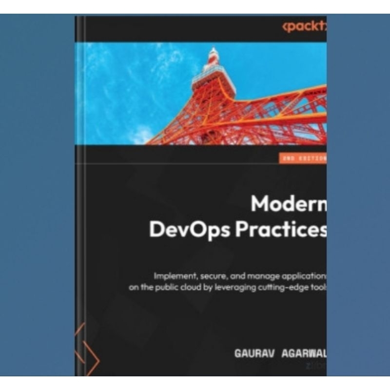 Modern DevOps Practices Book: Implementation, secure, and management applications on the public ...