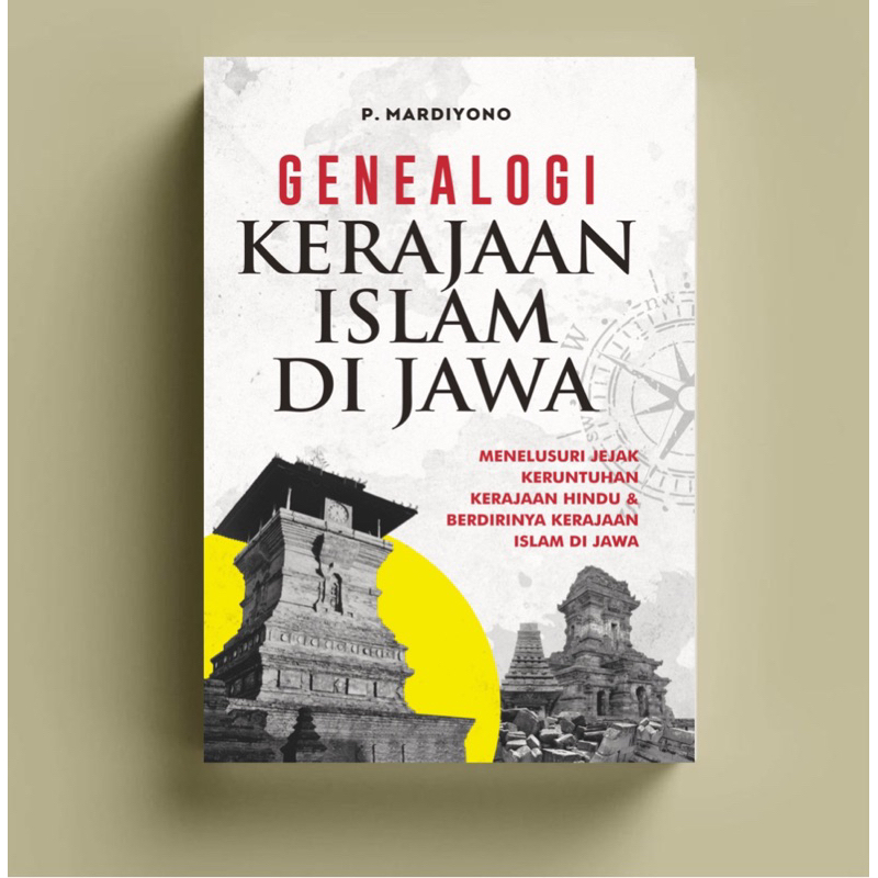 The History Of The Genealogy Of The Islamic Kingdom In Java: Tracing ...