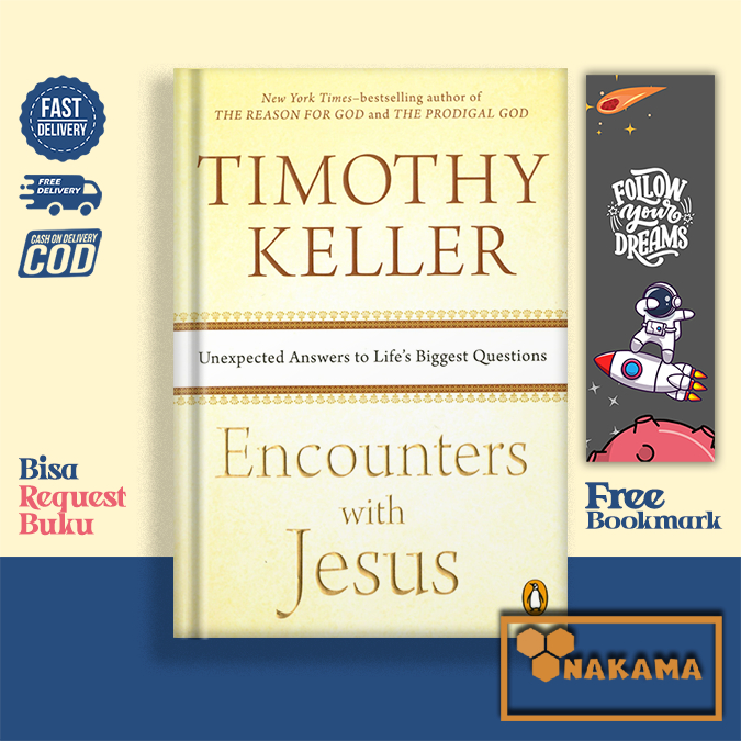 Encounters with Jesus: Unexpected Answers to Life's Biggest Questions ...