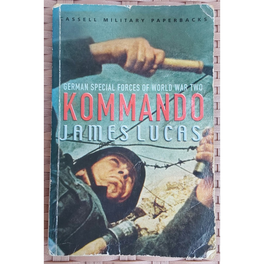 Military HISTORY - Kommando: German Special Forces of World War Two by James Lucas, 1998 ...