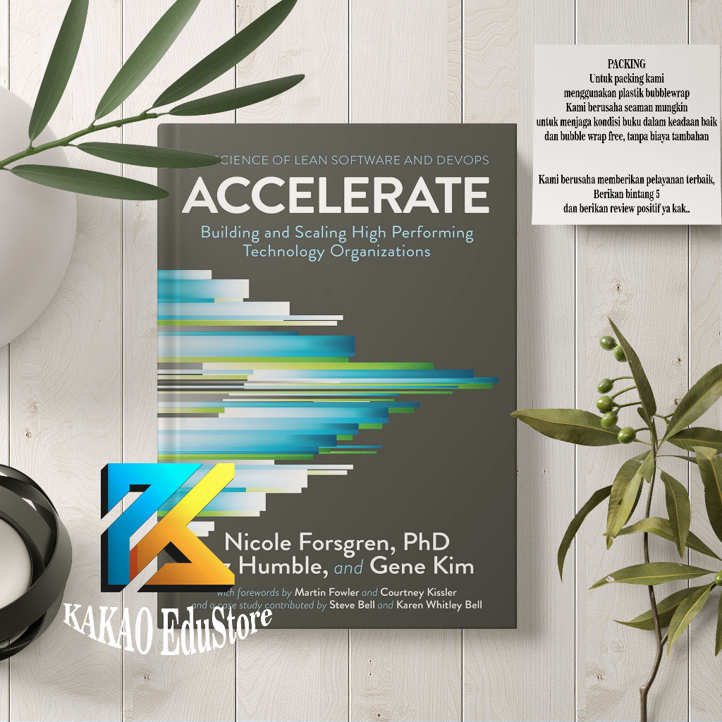 Accelerate : The Science of Lean Software and DevOps Building and ...