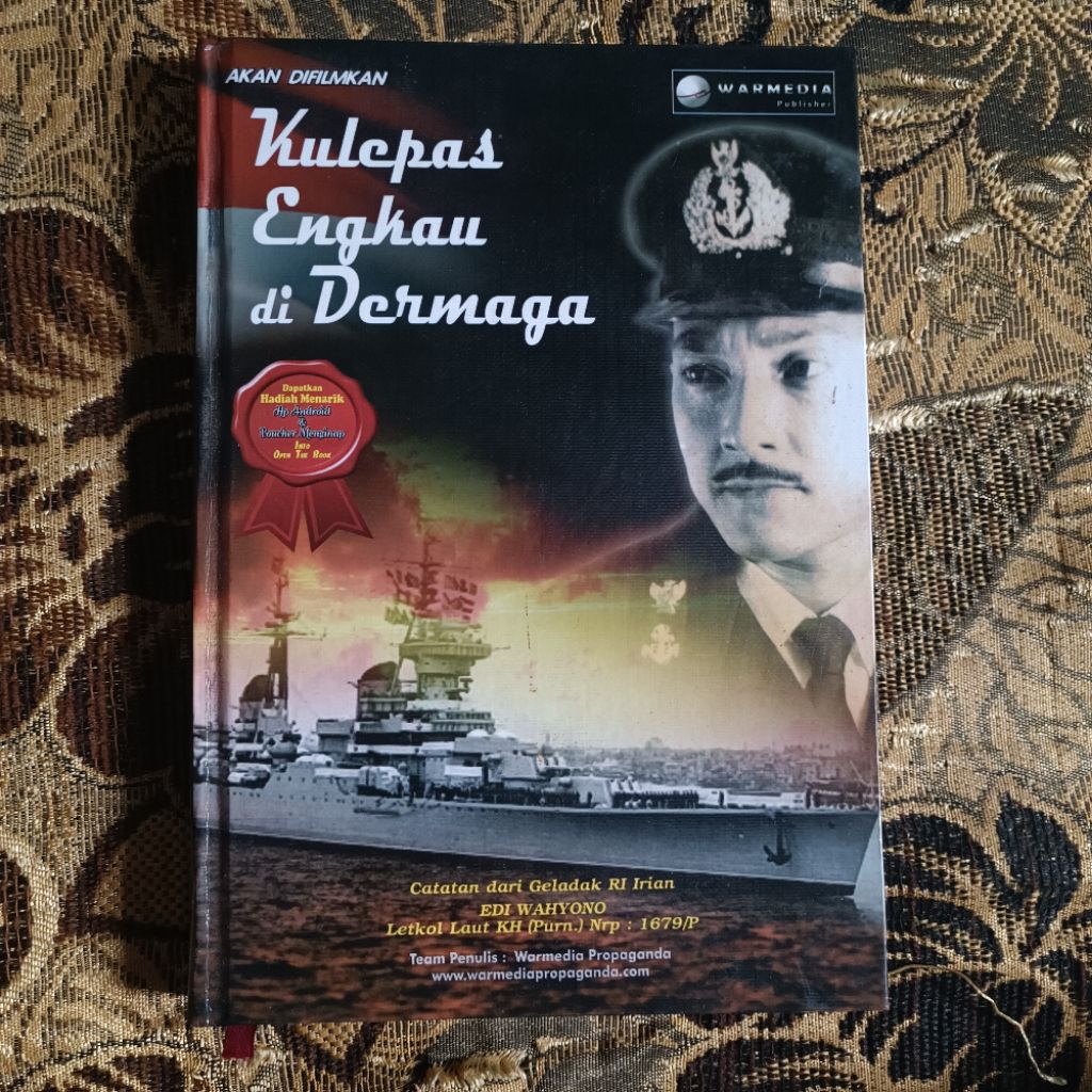 Kulepas Engkau di Dermaga Catatan dari Geladak RI Irian EDI WAHYONO ...