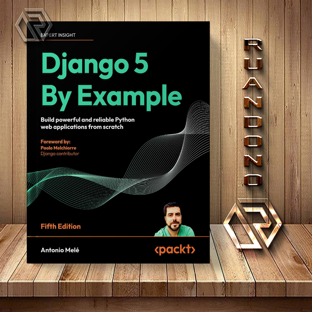 Django 5 By Example: Build powerful and reliable Python web applications from scratch | Shopee ...
