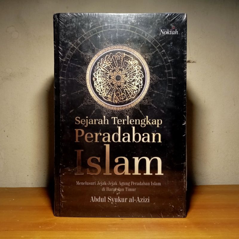 The Most Complete History of Islamic Civilization - By Abdul Syukur al ...