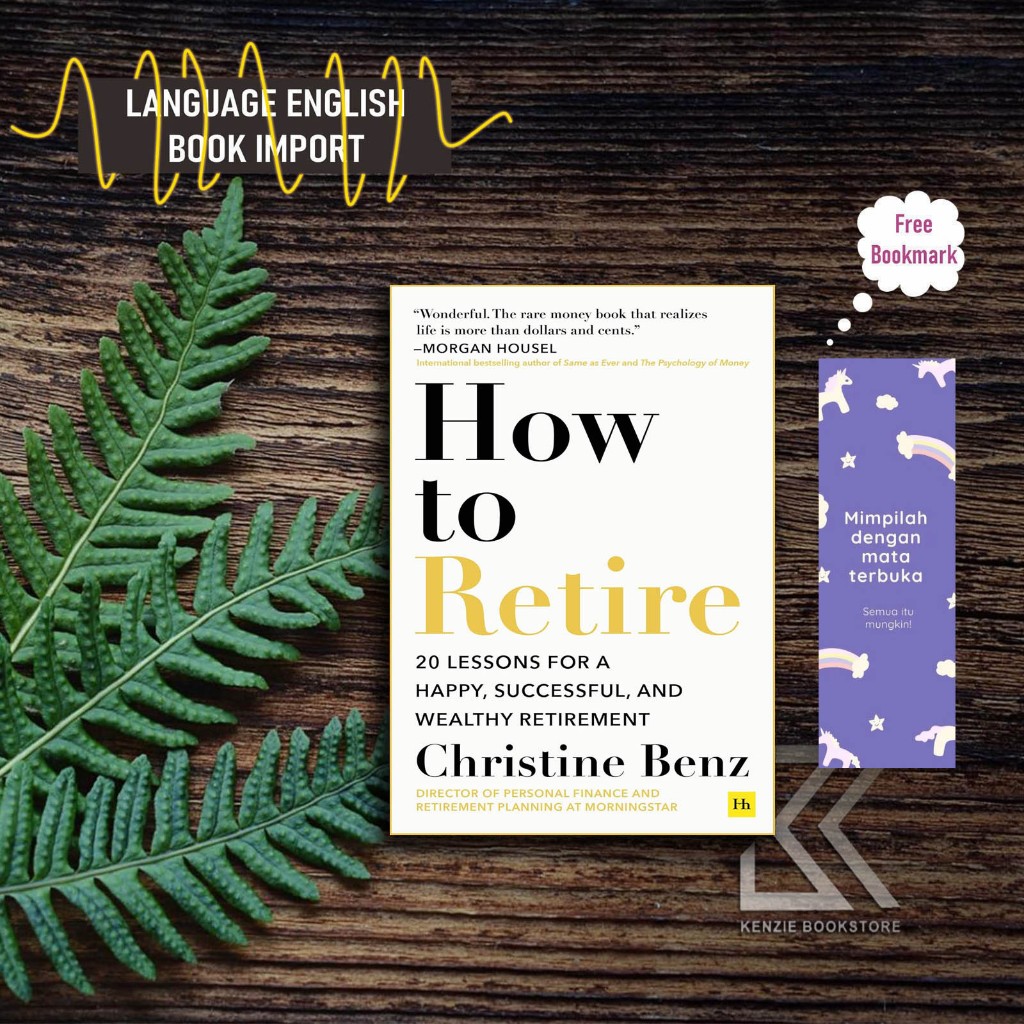 How to retirement: 20 lessons for a happy, successful, and wealthy retirement - Christine Benz ...